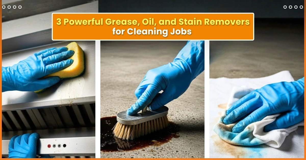 3 Best Grease, Oil, and Stain Removers for Tough Cleaning Jobs